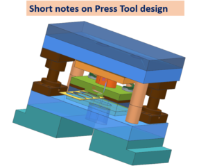Short notes on Press Tool design - Industry Learning